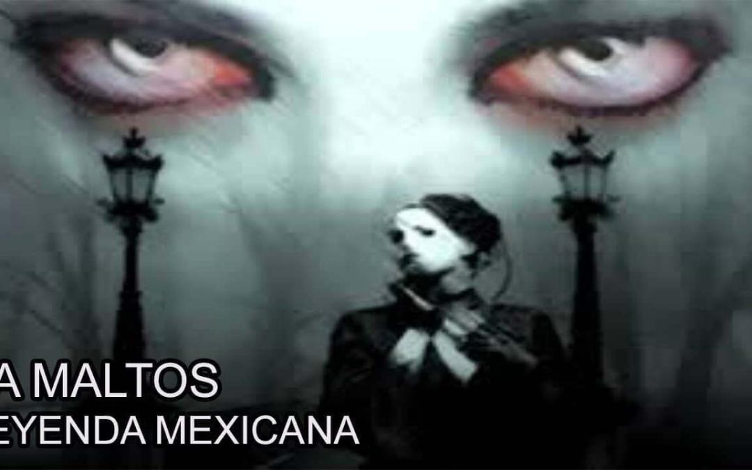 La leyenda de la Maltos y las Brujas.